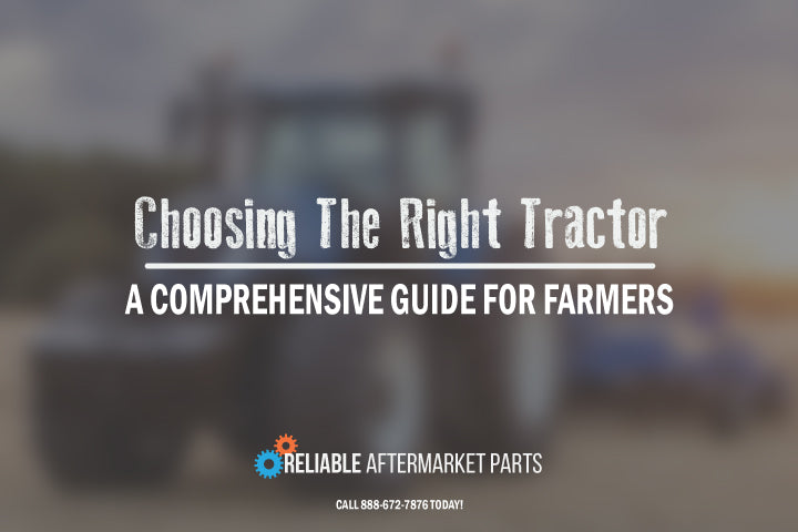 Choosing the Right Tractor: A Comprehensive Guide for Farmers ...